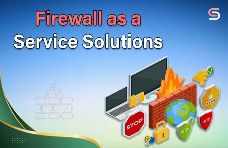 Benefits of Using Firewall as a Service Solutions