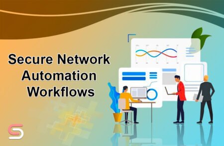 Top Strategies for Secure Network Automation Workflows
